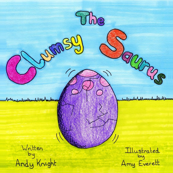 The Clumsy Saurus by Amy Everett, Andy Knight, Paperback | Barnes & Noble®