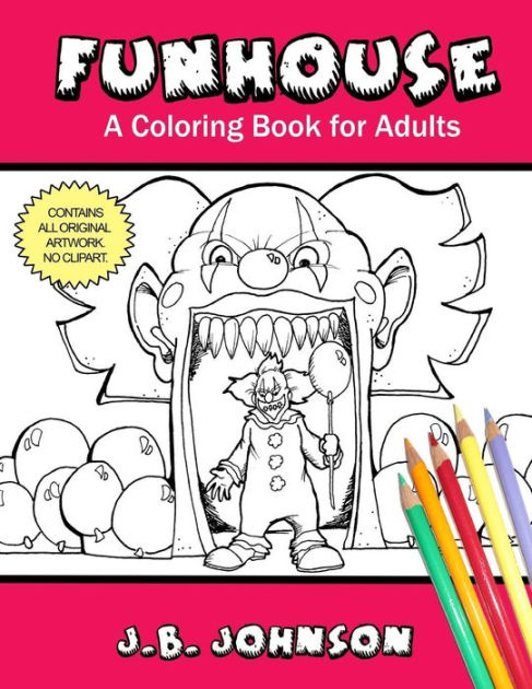 Funhouse: A Coloring Book for Adults by J B Johnson, Paperback | Barnes ...