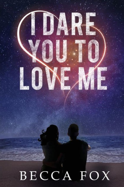 I Dare You To Love Me by Becca Fox, Paperback | Barnes & Noble®