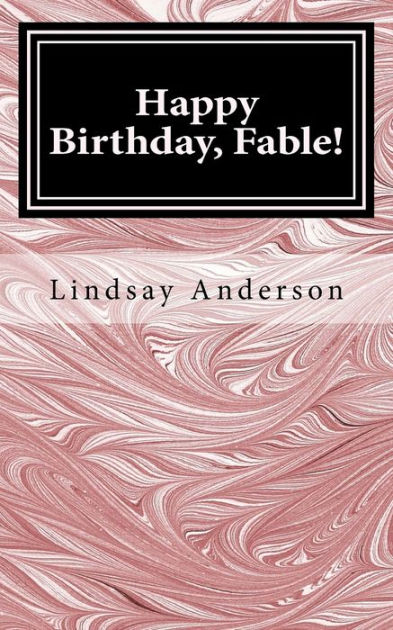 Happy Birthday, Fable! by Lindsay Anderson, Paperback | Barnes & Noble®