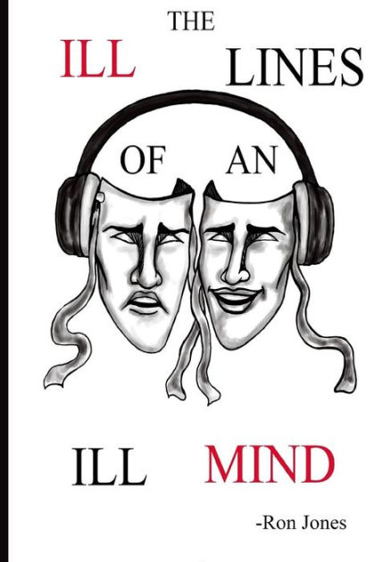 The Ill Lines of an Ill Mind: Welcome to the mind of Ron Jones. In this ...