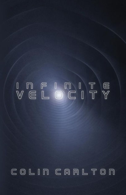 Infinite Velocity by Colin Carlton, Paperback | Barnes & Noble®