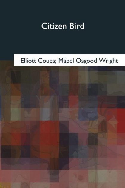 Citizen Bird by Mabel Osgood Wright, Elliott Coues, Paperback | Barnes ...