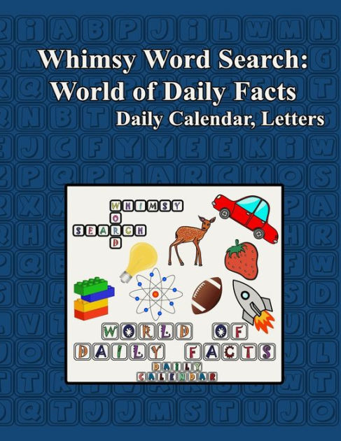 Whimsy Word Search: World of Daily Facts, Letters Edition by Claire ...