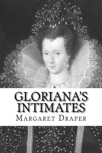 Gloriana's Intimates by Margaret Draper, Paperback | Barnes & Noble®