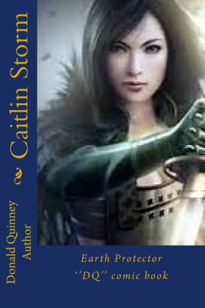 Caitlin Strom: Earth Protector by Donald James Quinney, Paperback ...