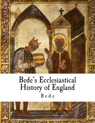Bede's Ecclesiastical History of England: Historia ecclesiastica gentis ...