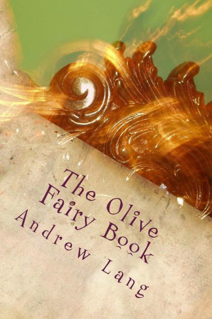 The Olive Fairy Book by Andrew Lang, Paperback | Barnes & Noble®