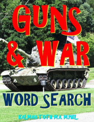 Guns & War Word Search: 133 Extra Large Print Entertaining Themed ...