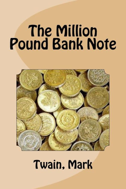 The Million Pound Bank Note by Twain Mark, Paperback | Barnes & Noble®