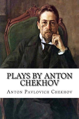 Plays by Anton Chekhov by Anton Chekhov, Paperback | Barnes & Noble®