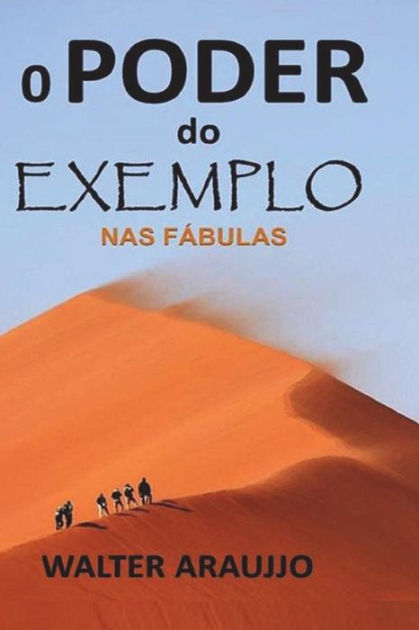 O PODER DO EXEMPLO NAS F by WALTER ARAUJJO, Paperback | Barnes & Noble®