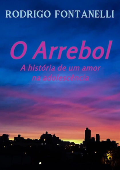 O Arrebol by Rodrigo Fontanelli | eBook | Barnes & Noble®