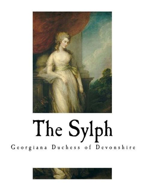 The Sylph: 'a Young Lady' by Georgiana Duchess of Devonshire, Paperback ...