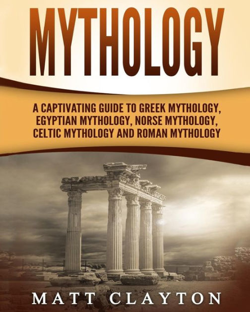 Mythology: A Captivating Guide to Greek Mythology, Egyptian Mythology ...