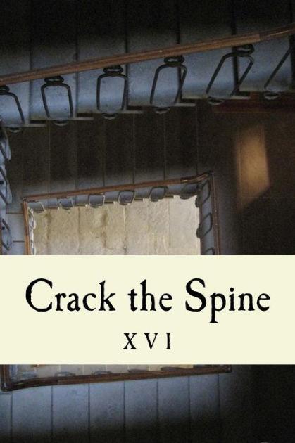 Crack the Spine XVI by Crack the Spine, Paperback | Barnes & Noble®