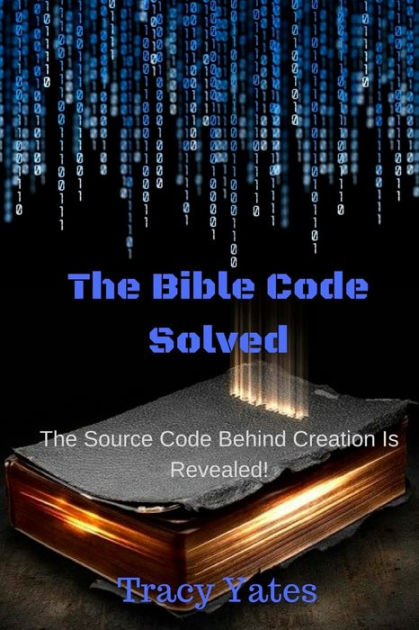 The Bible Code Solved by Tracy Yates, Paperback | Barnes & Noble®