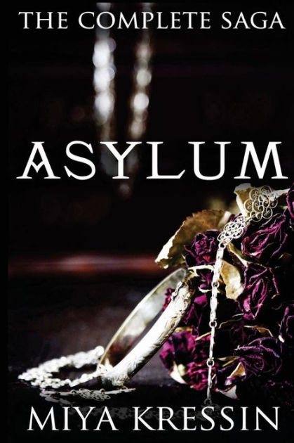 Asylum The Complete Saga by Miya Kressin, Paperback | Barnes & Noble®