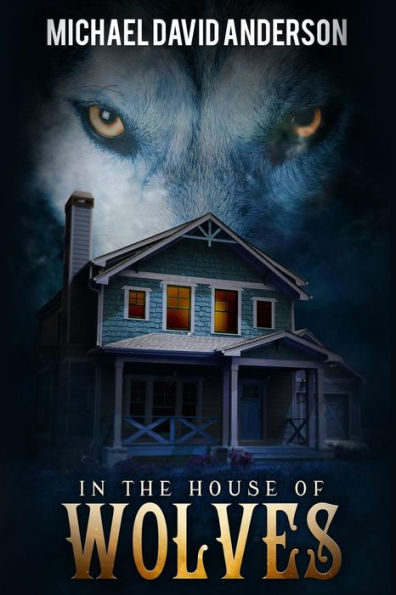 In the House of Wolves by Michael David Anderson, Paperback | Barnes ...