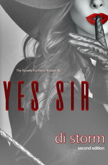 The Novella Formerly Known As, Yes Sir by Di Storm, Paperback | Barnes ...