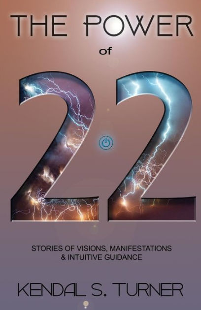 The Power of 22: Stories of Manifestations, visions & intuitive ...