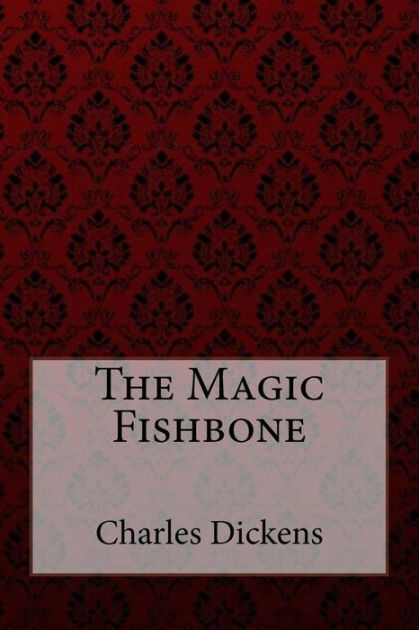 The Magic Fishbone Charles Dickens by Charles Dickens, Paperback ...