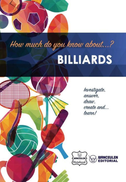How much do you know about... Billiards by Wanceulen Notebook ...