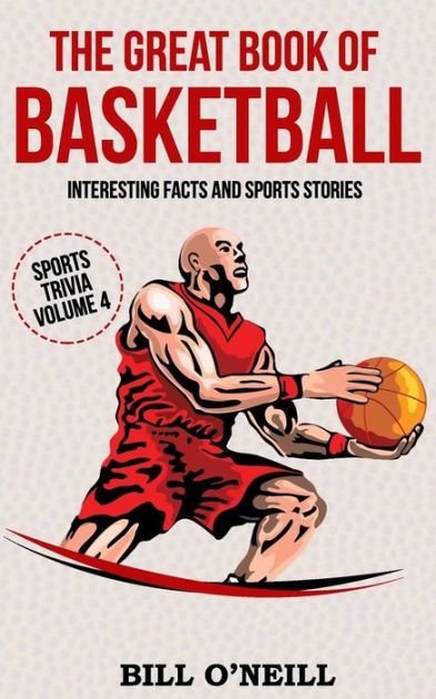 The Great Book of Basketball: Interesting Facts and Sports Stories by ...