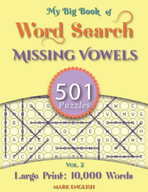 My Big Book Of Word Search: 501 Missing Vowels Puzzles, Volume 2 by ...