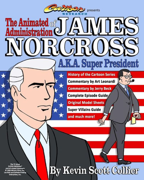 The Animated Administration of James Norcross a.k.a. Super President by ...