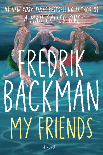 My Friends: A Novel by Fredrik Backman, Hardcover | Barnes & Noble®