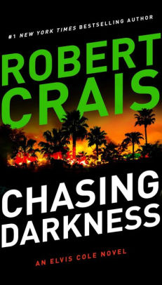 Chasing Darkness (Elvis Cole and Joe Pike Series #12) by Robert Crais ...