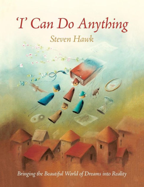 'I' Can Do Anything: Bringing the Beautiful World of Dreams into ...