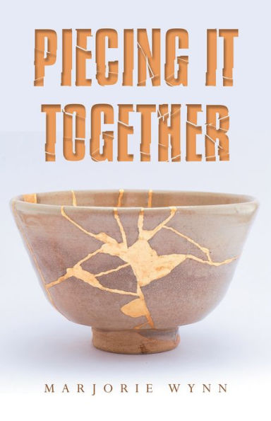 Piecing It Together by Marjorie Wynn | eBook | Barnes & Noble®