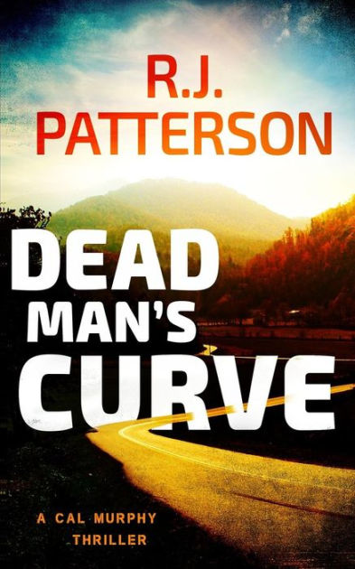 Dead Man's Curve by R J Patterson, Paperback | Barnes & Noble®