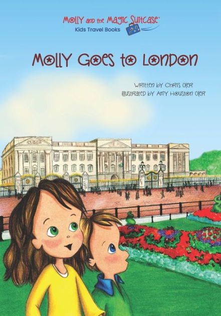 Molly and the Magic Suitcase: Molly Goes to London by Chris Oler, Amy ...