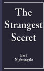 The Strangest Secret by Earl Nightingale, Paperback | Barnes & Noble®