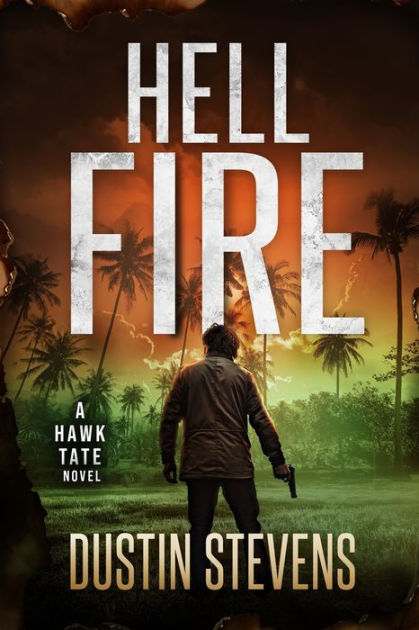 Hellfire: A Hawk Tate Novel by Dustin Stevens, Paperback | Barnes & Noble®