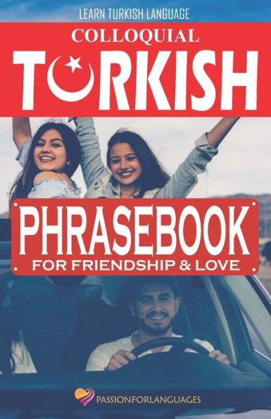Learn Turkish Language: Colloquial Turkish Phrasebook for Friendship ...