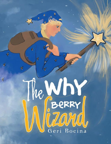 The Why Berry Wizard by Geri Bocina | eBook | Barnes & Noble®