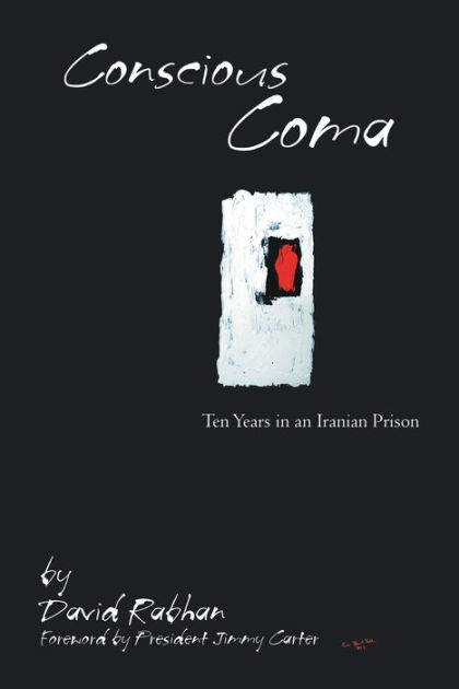 Conscious Coma: Ten Years in an Iranian Prison by David Rabhan | eBook ...