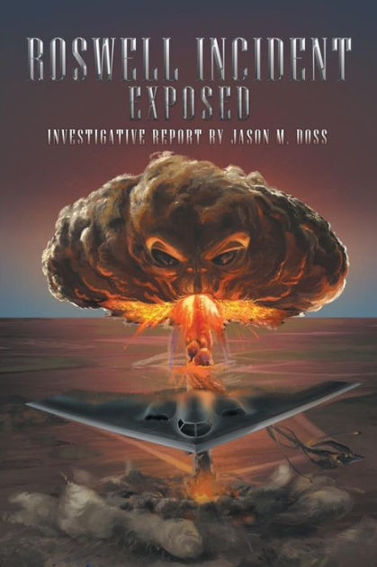 Roswell Incident Exposed by Jason M Doss, Paperback | Barnes & Noble®