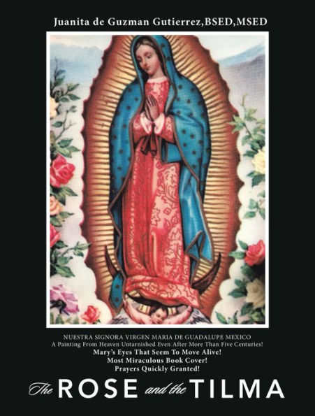 The Rose and the Tilma by Juanita de Guzman Gutierrez BSED MSED | eBook ...