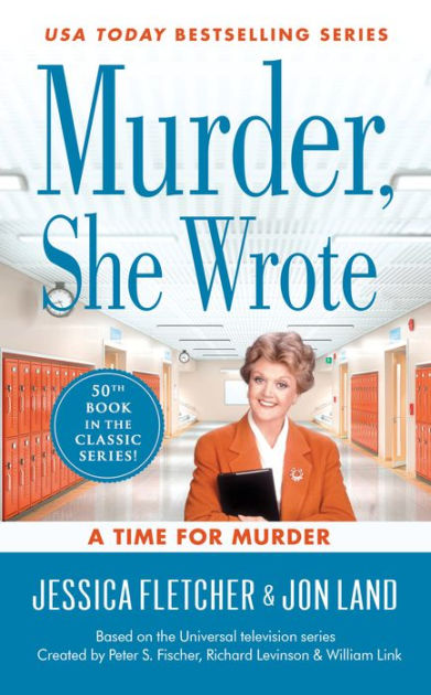 Murder, She Wrote: A Time for Murder by Jessica Fletcher, Jon Land ...