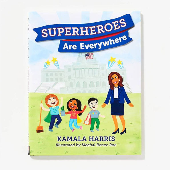 Superheroes Are Everywhere by Kamala Harris, Mechal Renee Roe ...