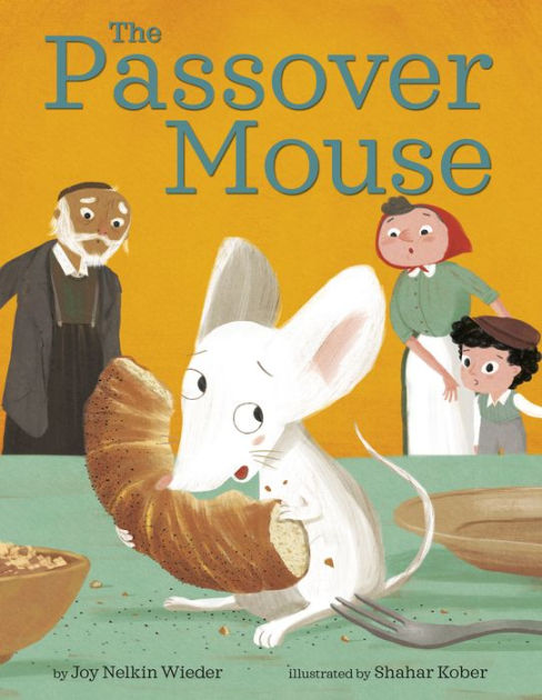 The Passover Mouse by Joy Nelkin Wieder, Shahar Kober, Hardcover ...