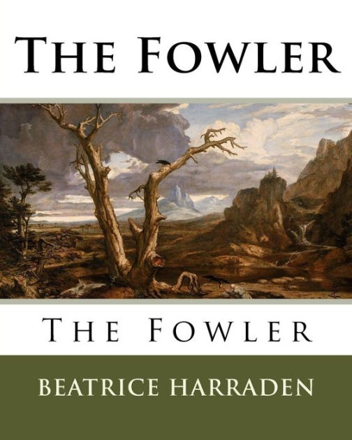 The Fowler by Beatrice Harraden, Paperback | Barnes & Noble®