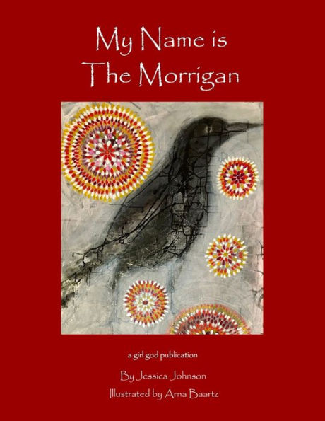 My Name is the Morrigan by Arna Baartz, Jessica Johnson, Paperback ...