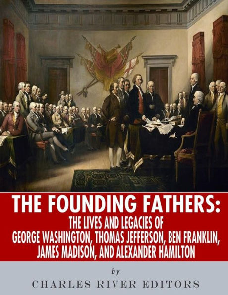 The Founding Fathers: The Lives and Legends of George Washington ...