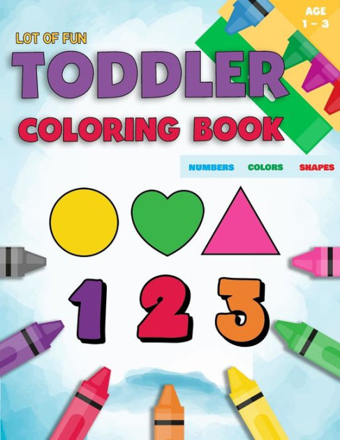 Toddler Coloring Book Numbers Colors Shapes: Fun With Numbers Colors ...